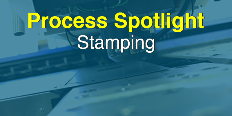 Process Spotlight: Stamping